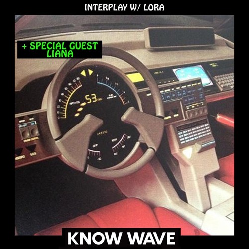 Stream KNOW WAVE MIX 4 INTERPLAY W/ LORA by Liana | Listen online for ...