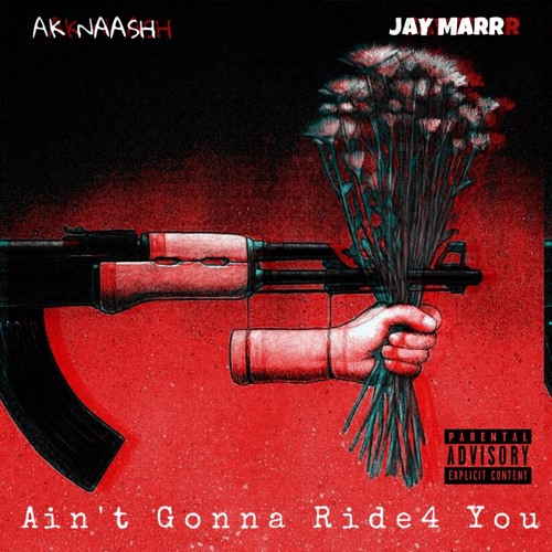 Stream Ain't Gonna Ride4 You (ft.)AK NAASH (prod. King Corn Beatzz) by Jay Marr | Listen online ...