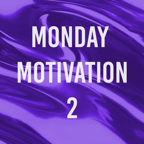 Stream The Low Down | Listen to Monday Motivation Week 2 playlist ...