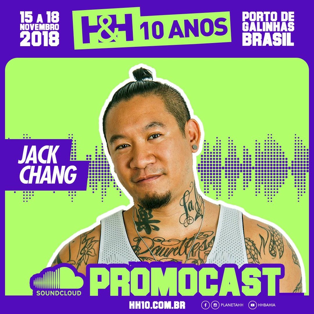 Stream JACK CHANG - Festival H&H 10 Anos (Promocast) by H&H Podcast ...
