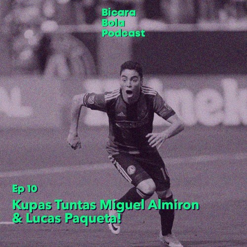 Stream episode Ep 10 - Kupas Tuntas Miguel Almiron & Lucas Paqueta by ... Stream episode Ep 10 - Kupas Tuntas Miguel Almiron & Lucas Paqueta by ...