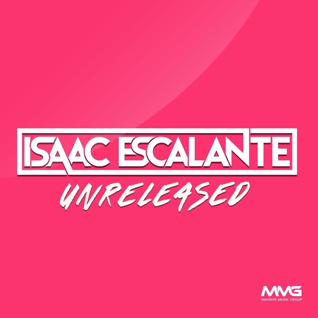Listen to Isaac Escalante Unreleased by Isaac Escalante in DJ Isaac ...