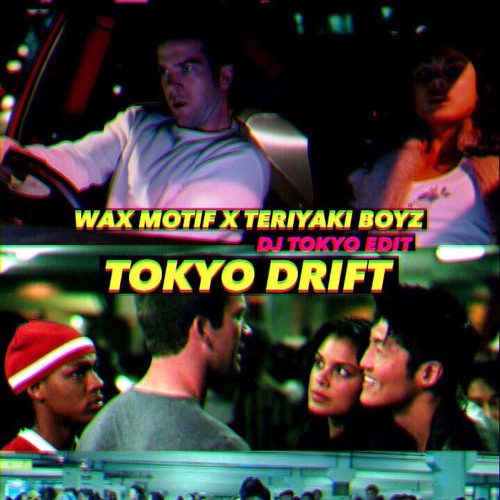 Stream WAX MOTIF X TERIYAKI BOYZ - TOKYO DRIFT (DJ TOKYO EDIT) by DJ TOKYO | Listen online for ...