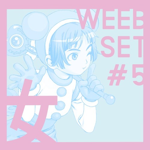 Stream WEEB SET #5 (actual weeb set edition) by bubucore69 | Listen ...