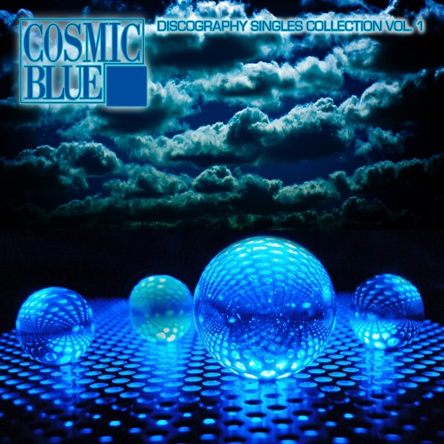 Stream COSMIC BLUE | Listen to Discography Singles Collection Vol. 1 ...
