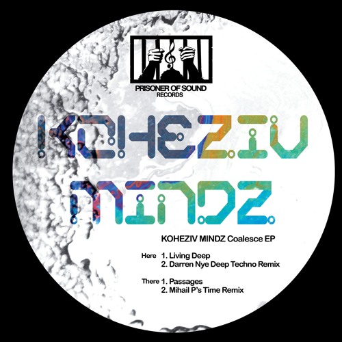 Stream Koheziv Mindz - Living Deep (Darren NYE Deep Techno remix) [Prisoner Of Sound] by Bad ...