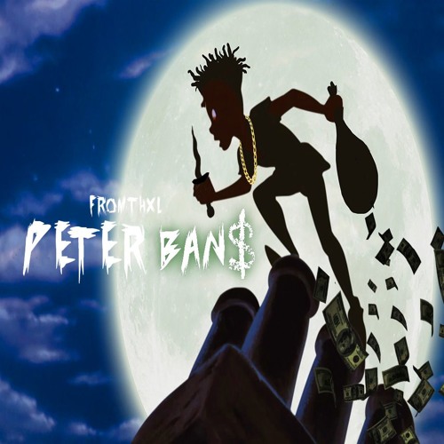 Stream Peter Ban$ by XL (@fromthxl) | Listen online for free on SoundCloud