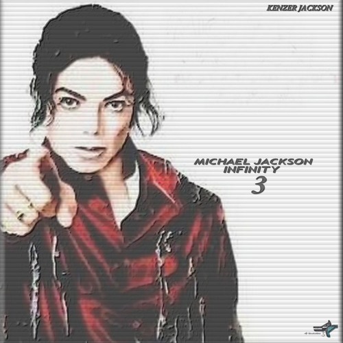 Stream MICHAEL JACKSON INFINITY 3 _ KENZER JACKSON STUDIO MUSIC by ...