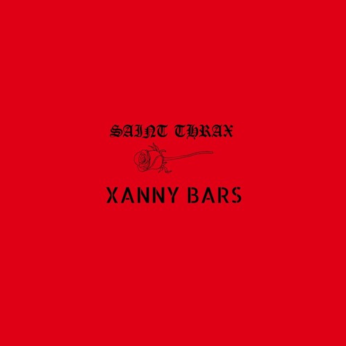 Stream XANNY BARS by SAINT THRAX | Listen online for free on SoundCloud