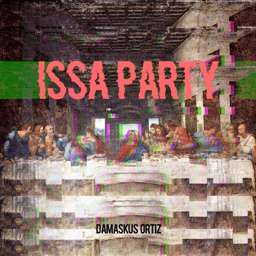 Stream Issa Party by Damaskus Ortiz | Listen online for free on SoundCloud