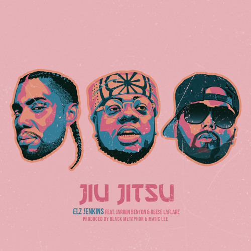 Stream Jiu Jitsu- Elz Jenkins, Jarren Benton & Reese LaFlare by Jarren ...