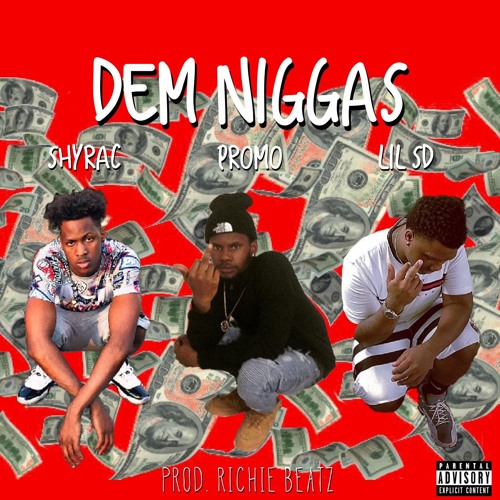 Stream Shyrac - Dem Niggas Ft. Promo X Lil Sd by Shyrac | Listen online ...