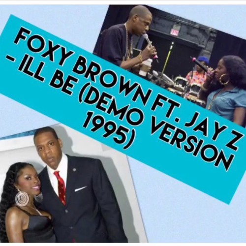 Stream Foxy Brown Ft. Jay - Z - I'll Be (DEMO Original Version)(1995 ...