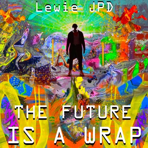 Stream The Future Is A Wrap (featuring Mooz & Doods) by Lewie JPD ...