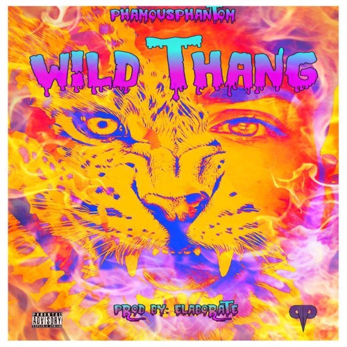 Wild Thang (prod by: eLABorate) by PhamousPhantom | Phamous Phantom ...