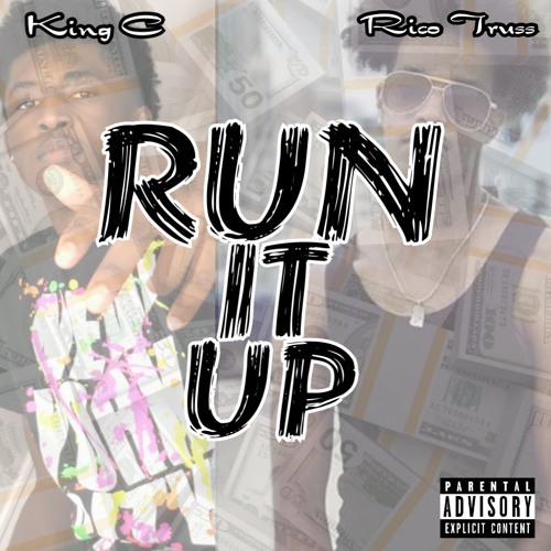 Stream King C - Run It Up ft Rico Truss by King C in the Booth | Listen ...