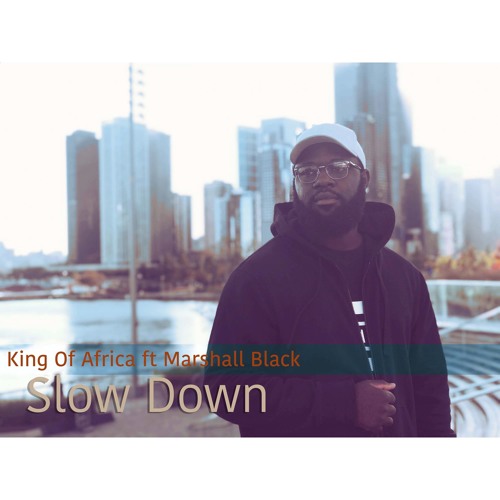 Stream Slow Down feat Marshall Black by King Of Africa | Listen online ...