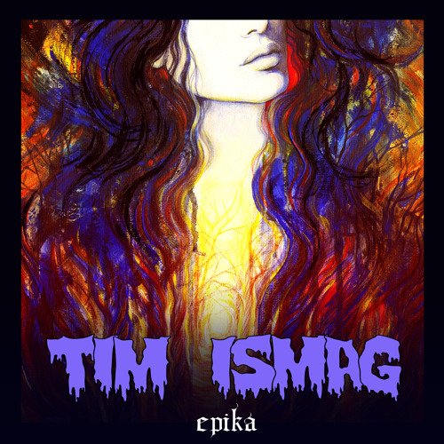 Stream Tim Ismag | Listen to Tim Ismag - Epika LP [OUT NOW!] playlist ...