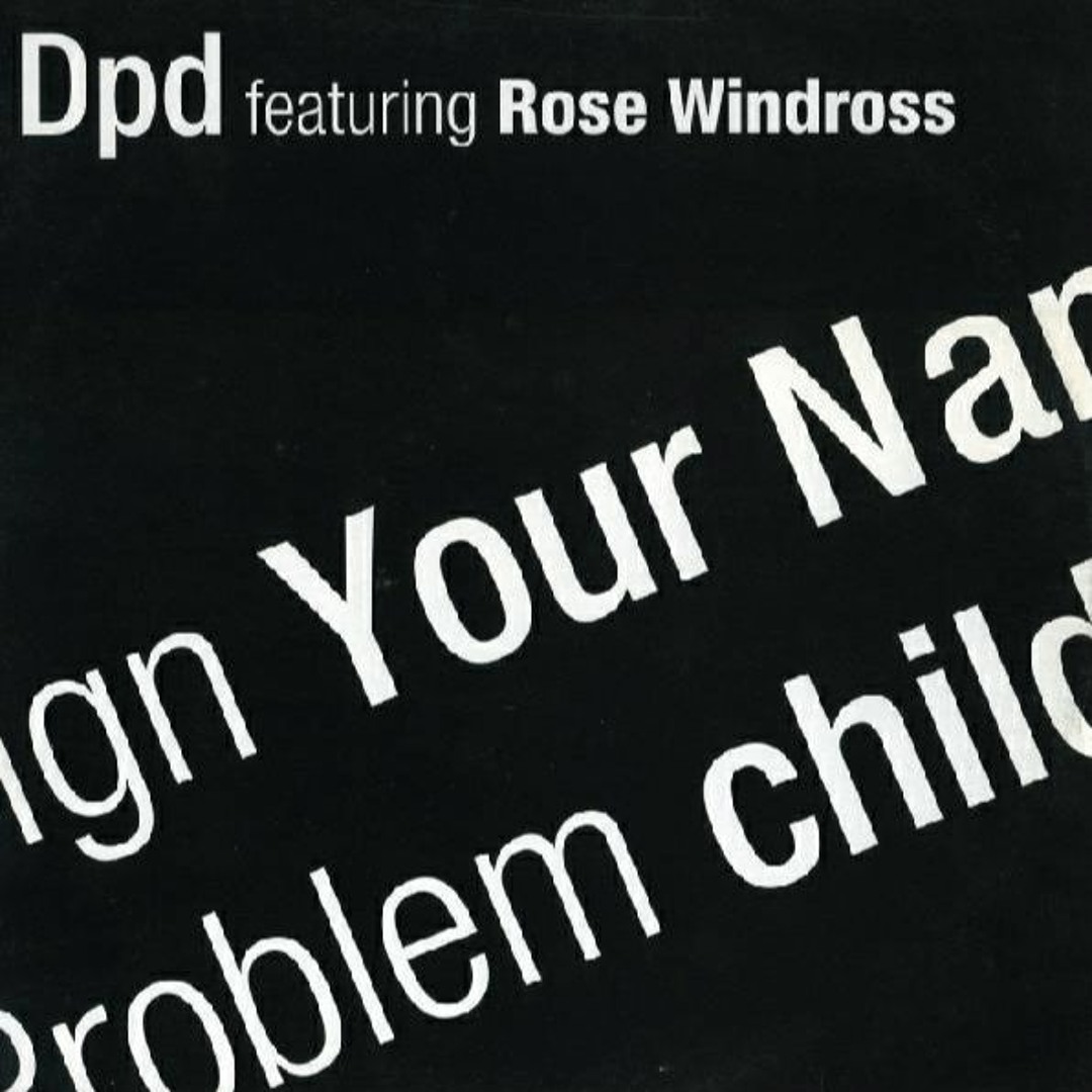 Stream DPD FEATURING ROSE WINDROSS - (Sign Your Name) by boostieboy ...