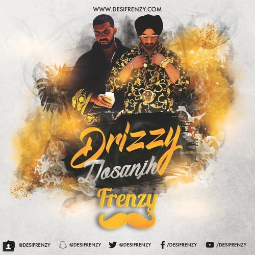 Stream Drizzy Dosanjh Frenzy | DJ FRENZY | DILJIT DOSANJH | Latest ...