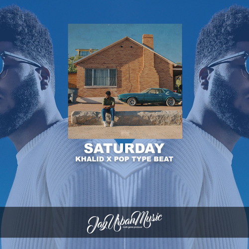 Stream Khalid Type Beat - "Saturday" | FREE R&B Instrumental Beat by ...