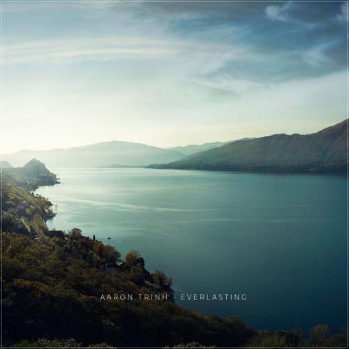 Stream Everlasting by Aaron Trinh | Listen online for free on SoundCloud
