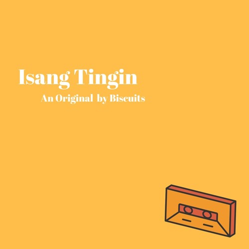 Stream Isang Tingin - An Original by Biscuits | Listen online for free ...