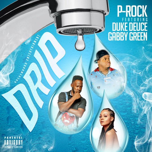 Stream P-ROCK- DRIP ft gabby, duke deuce by Rockemhard Entertainment ...