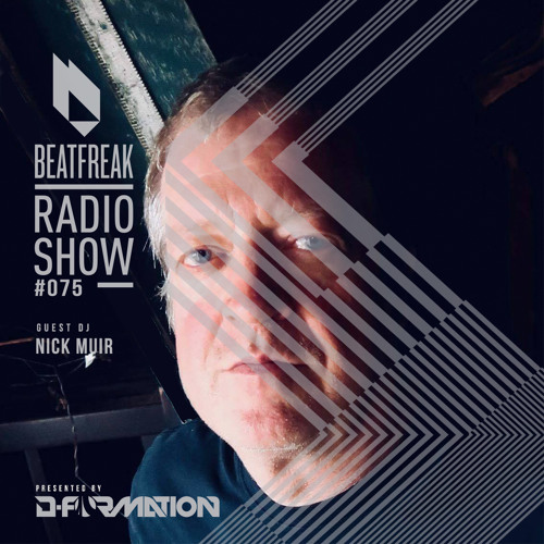 Nick Muir - D-Formation's Beatfreak Radio Show 075 2018-10-22