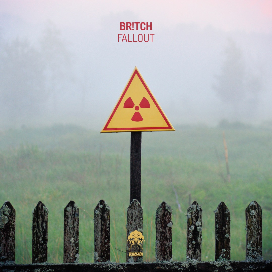 Stream Br!tch - Fallout (Original Mix)[Bonzai Progressive] by BR!TCH ...