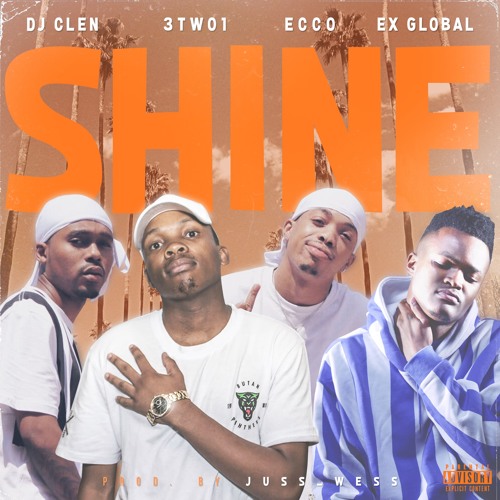 Stream Shine (Feat 3Two1, Ecco & Ex Global) by Dj Clen | Listen online ...