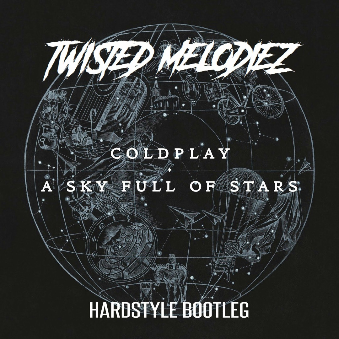 Stream Coldplay - A Sky Full Of Stars (Twisted Melodiez Hardstyle ...