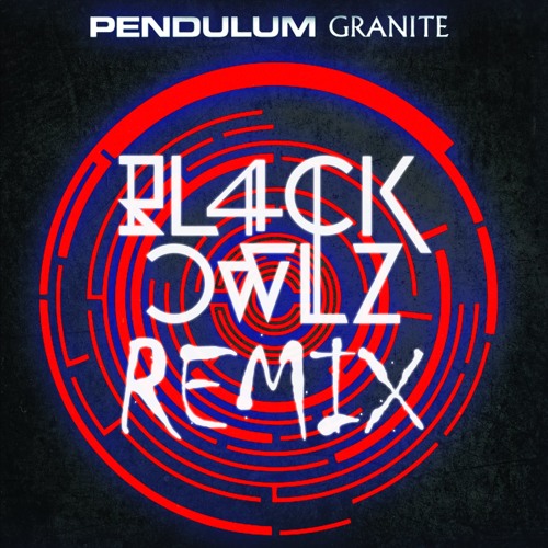 Stream Pendulum - Granite (Bl4ck Owlz Remix) FREE DL by BL4CK OWLZ ...