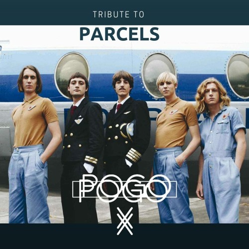 Stream Tribute To Parcels by Pogo x Pogo by Pogo x Pogo | Listen online ...