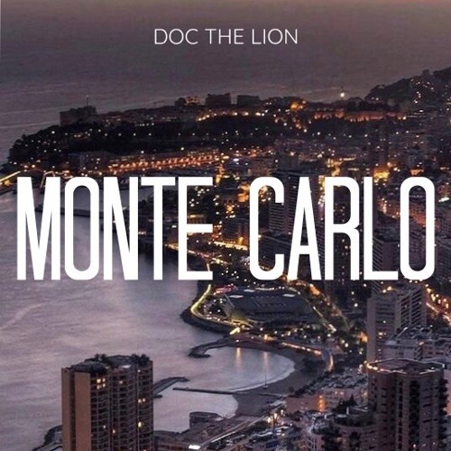 Stream Monte Carlo by Doc The Lion | Listen online for free on SoundCloud