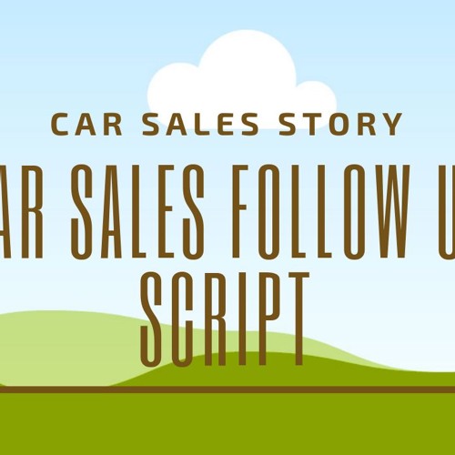 Stream episode Car Sales Follow Up Script from CarSalesStory.com by ...
