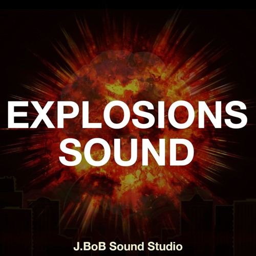 Stream episode Explosions by JBoB Sound podcast | Listen online for ...