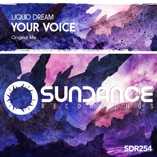 Stream Liquid Dream - Your Voice (Original Mix) by Sundance Recordings ...