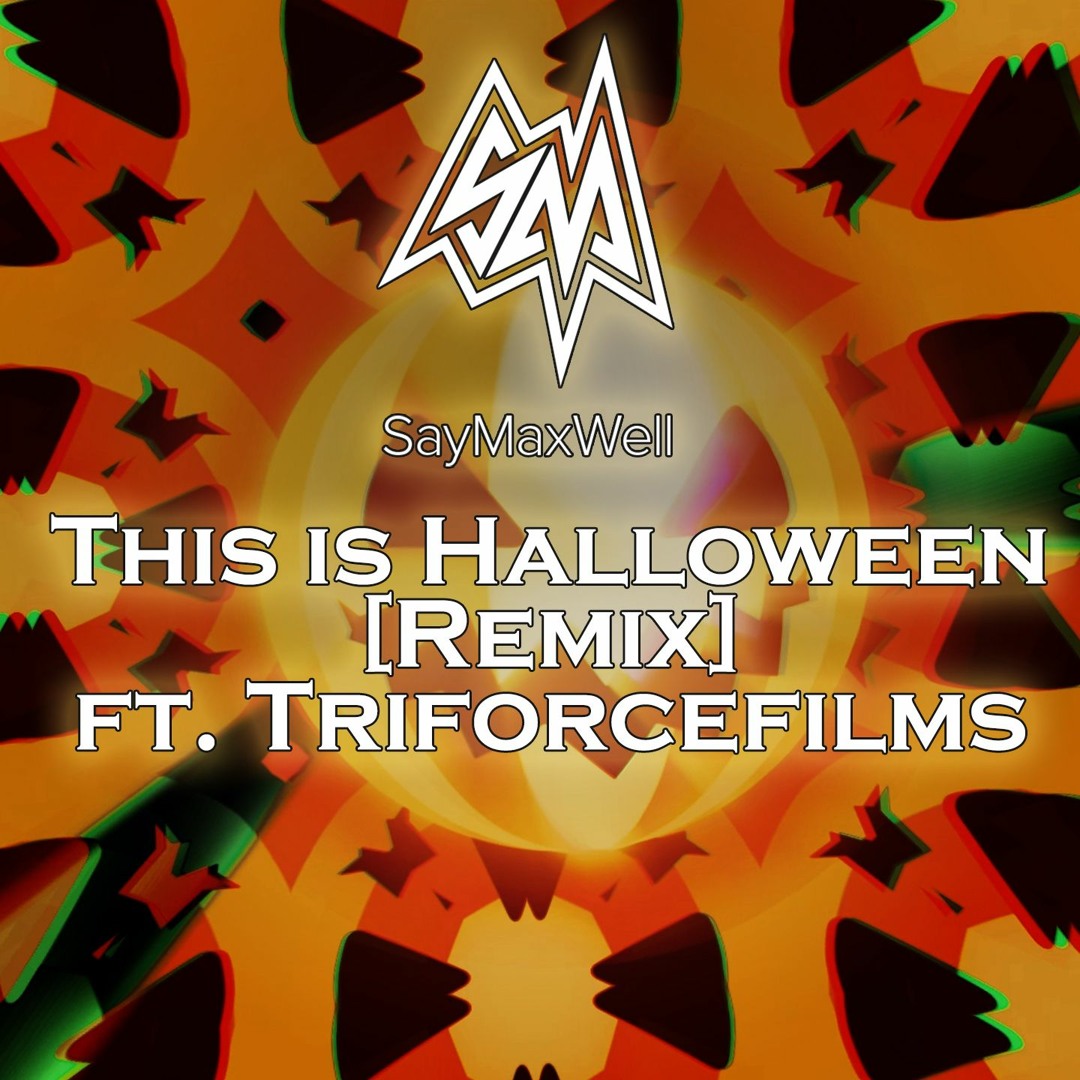 Stream This Is Haloween [Remix] ft. Triforcefilms by SayMaxWell ...