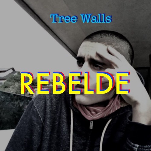 Stream Rebelde by Tree Walls | Listen online for free on SoundCloud