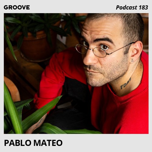 Stream Groove Podcast 183 - Pablo Mateo by Groove Magazin | Listen ...