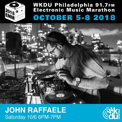 Stream John Raffaele - 2018 WKDU Electronic Music Marathon by WKDU ...