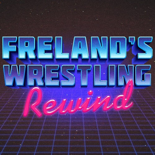 Stream episode Freland's Wrestling Rewind - 02 by The Truepenny Show ...