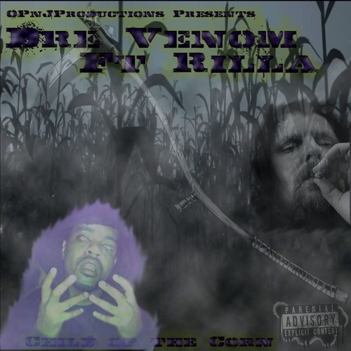 Stream Dre Venom- Child Of The Corn Ft Rilla & Paige by The Real J ...