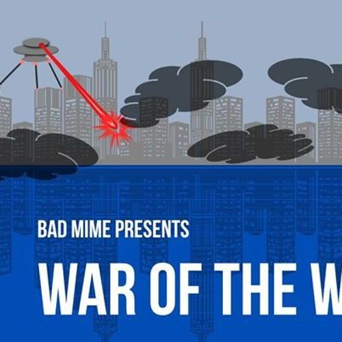 Stream War of the Worlds by Bad Mime | Listen online for free on SoundCloud