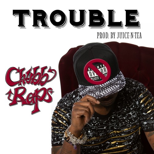 Stream TROUBLE (clean) by Chubb Raps | Listen online for free on SoundCloud