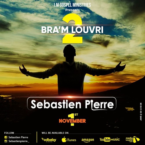 Stream De Bra'm Louvri--Sebastien Pierre by Rolbens Desir | Listen ...