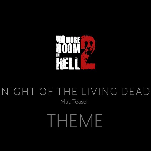 Stream NMRiH 2 - Night of the Living Dead Map Teaser Theme by Thought ...