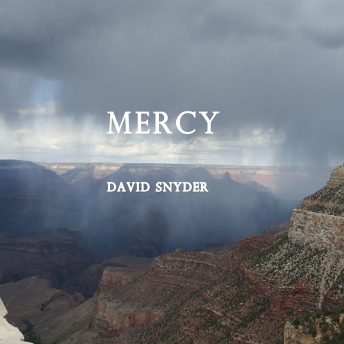 Stream Mercy by David Snyder | Listen online for free on SoundCloud