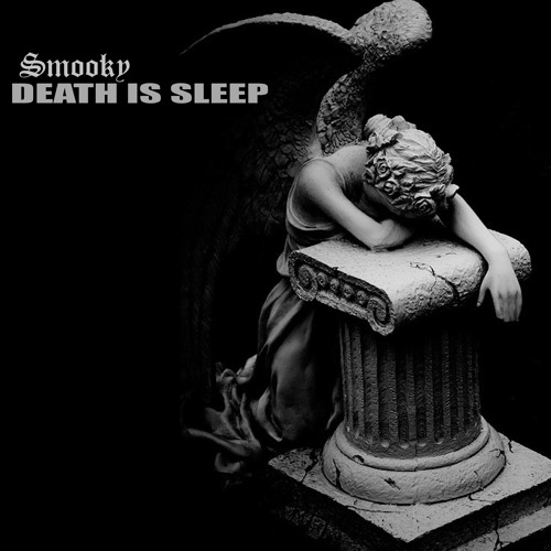 Stream SMOOKY | Listen to Death Is Sleep playlist online for free on ...